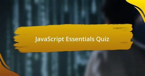 Javascript Essentials Quiz Sg