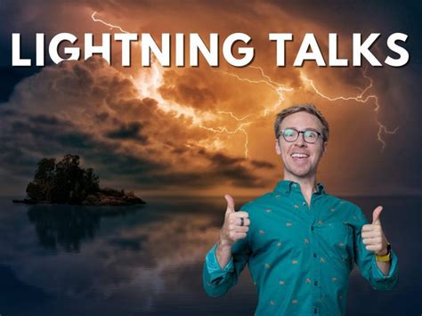 Lightning Talks What And How To Do Them