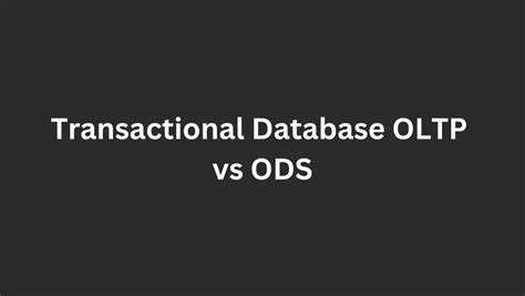 Transactional Database Oltp Vs Operational Data Store Ods
