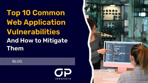 Top 10 Common Web Application Vulnerabilities And How To Mitigate Them