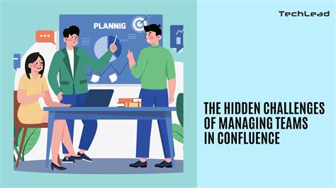 7 Alarming Hidden Challenges Of Managing Teams In Confluence Techlead