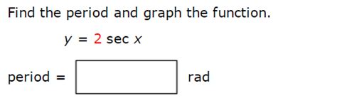 Solved Find The Period And Graph The Function Y Sec X Chegg Com