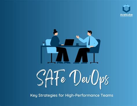 Safe Devops Key Strategies For High Performance Teams