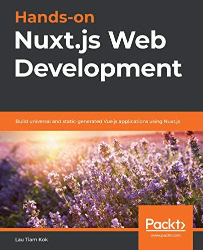 hands on nuxt js web development build universal and static generated vue js applications using