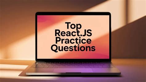 Top Reactjs Practice Questions You Must Solve Before The Exam