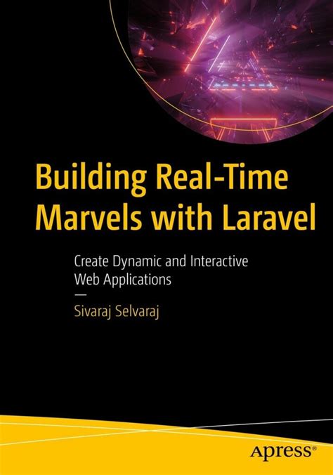 building real time marvels with laravel create dynamic and interactive