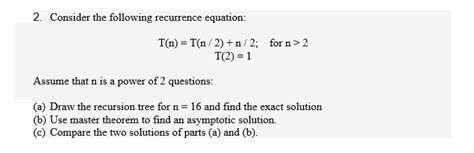 Solved 2 Consider The Following Recurrence Equation T N