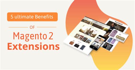 5 ultimate benefits of magento 2 extensions suncart