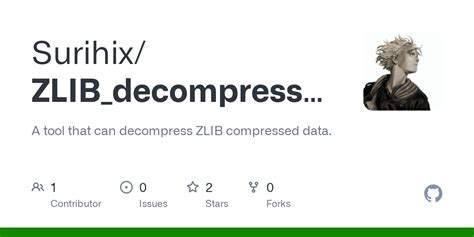 Github Surihixzlibdecompressor A Tool That Can Decompress Zlib Compressed Data