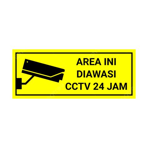 Area Ini Diawasi Cctv 24 Jam Area Ini Diawasi Cctv Area Ini Dipantau Cctv Sign Area Ini