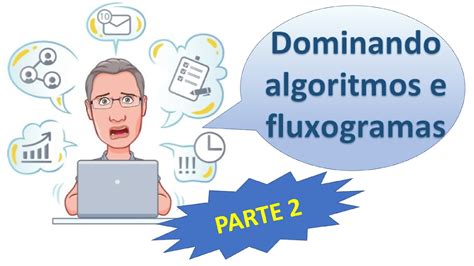 Dominando Algoritmos E Fluxogramas Parte YouTube