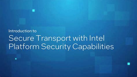 Secure Transport With Intel Platform Security Capabilities Intel® Network Builders University