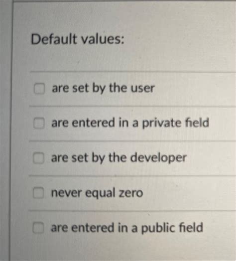 Solved Default Values Are Set By The User Are Entered In A Chegg