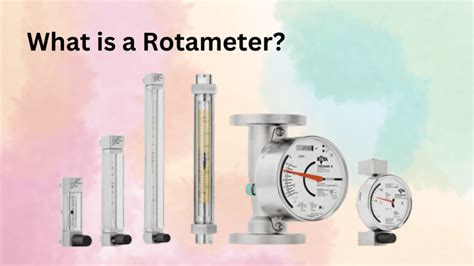 Understanding Rotameters Principles Applications And Advantages