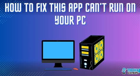 Our Different Fixes For This App Cant Run On Your Pc Error Tech4gamers