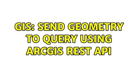 Gis Send Geometry To Query Using Arcgis Rest Api 2 Solutions Youtube