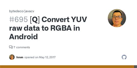 Q Convert Yuv Raw Data To Rgba In Android · Issue 695 · Bytedecojavacv · Github