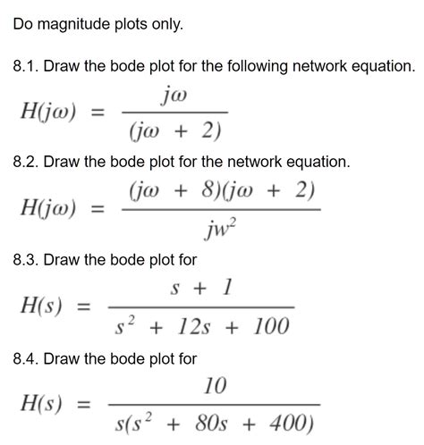do magnitude plots only 8 1 draw the bode plot for the following