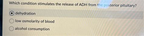 Solved Which Condition Stimulates The Release Of Adh From