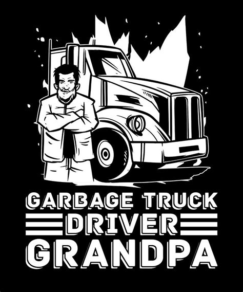 Truck Driver Grandpa Trucking Rig Trucker Garbage Truck Digital Art By Crazy Squirrel Fine