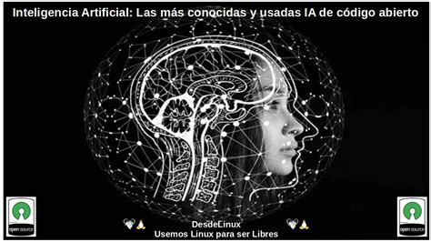 Inteligencia Artificial Las Más Conocidas Y Usadas Ia De Código Abierto