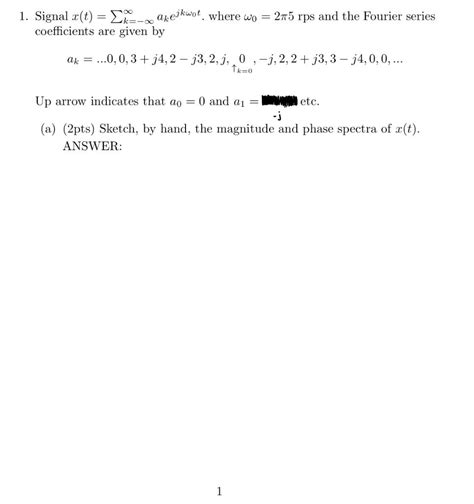 Solved Signal x t k akejkω t where ω π rps and Chegg