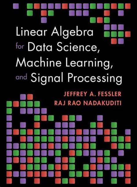 Linear Algebra For Data Science Essential For Ml And Signal Processing