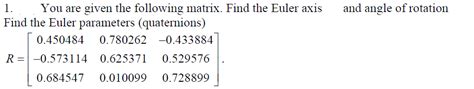 Solved You Are Given The Following Matrix Find The Euler Chegg Com