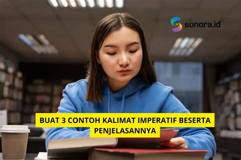 Buat 3 Contoh Kalimat Imperatif Beserta Penjelasannya Sonoraid