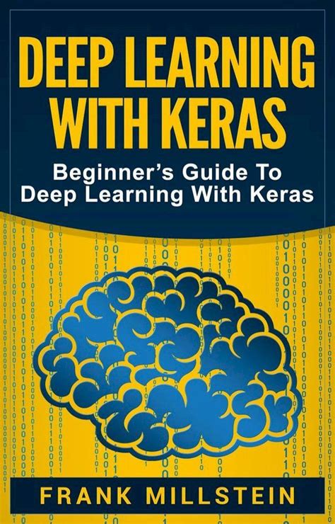 Deep Learning with Keras: Beginner’s Guide to Deep Learning with Keras - PChome 24h購物