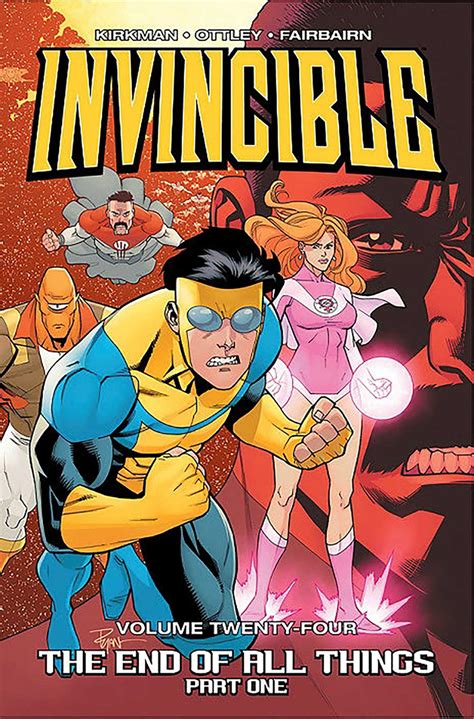 Invincible Volume 24: The End of All Things, Part 1 | Book by Robert Kirkman, Ryan Ottley ...