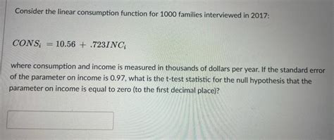 Solved Consider The Linear Consumption Function For 1000 Chegg Com