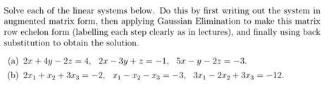 Solved Solve Each Of The Linear Systems Below Do This By Chegg