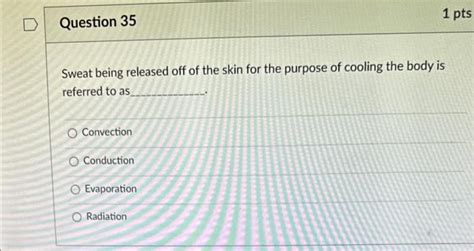 Solved Sweat Being Released Off Of The Skin For The Purpose