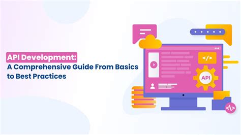 Api Development A Comprehensive Guide From Basics To Best Practices