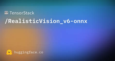tensorstack realisticvision v6 onnx · hugging face