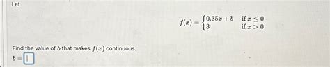 solved letf x {0 35x b if x≤03 if x 0find the value of b