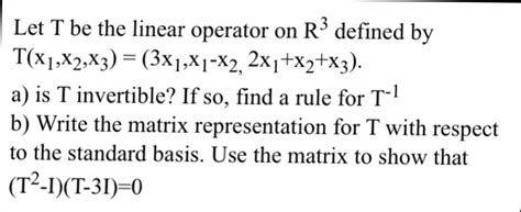 Solved Let T Be The Linear Operator On R Defined By T X Chegg