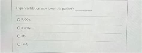 Solved Hyperventilation may lower the | Chegg.com