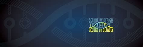 secure by design secure by default cisa