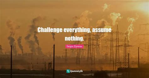 Best Assume Nothing Quotes With Images To Share And Download For Free