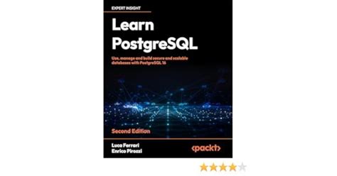 Learn Postgresql Second Edition Use Manage And Build Secure And