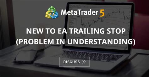 New To Ea Trailing Stop Problem In Understanding Take Profit Expert Advisors And Automated