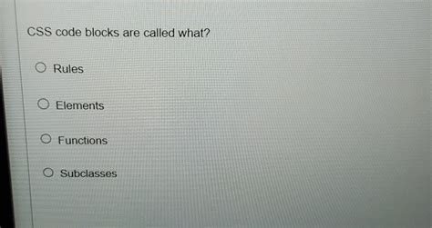 Solved Css Code Blocks Are Called Chegg