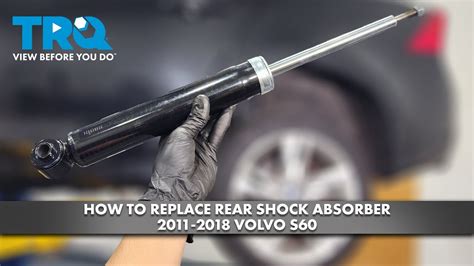 How To Replace Rear Shock Absorbers 2011 2018 Volvo S60 1a Auto