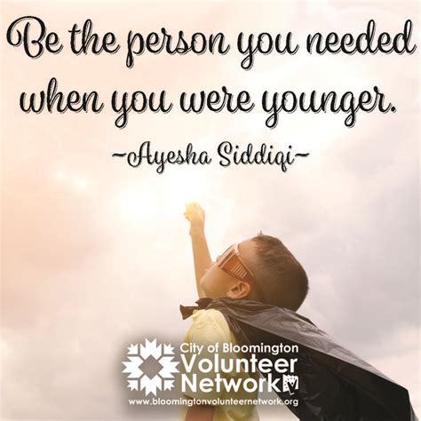Be The Person You Needed When You Were Younger When You Were Young