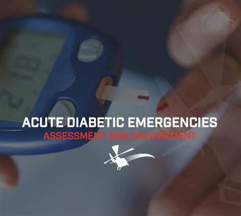 Acute Diabetic Emergencies Assessment And Management Flightbridgeed