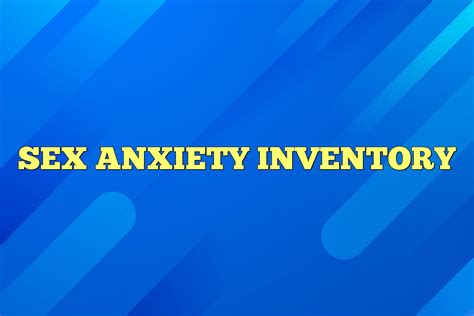 Sex Anxiety Inventory