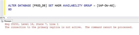 Sql Server Fix Msg 35250 The Connection To The Primary Replica Is Not Active The Command
