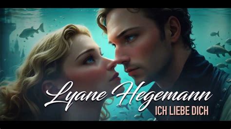 Lyane Hegemann Ich Liebe Dich Promovideo Youtube